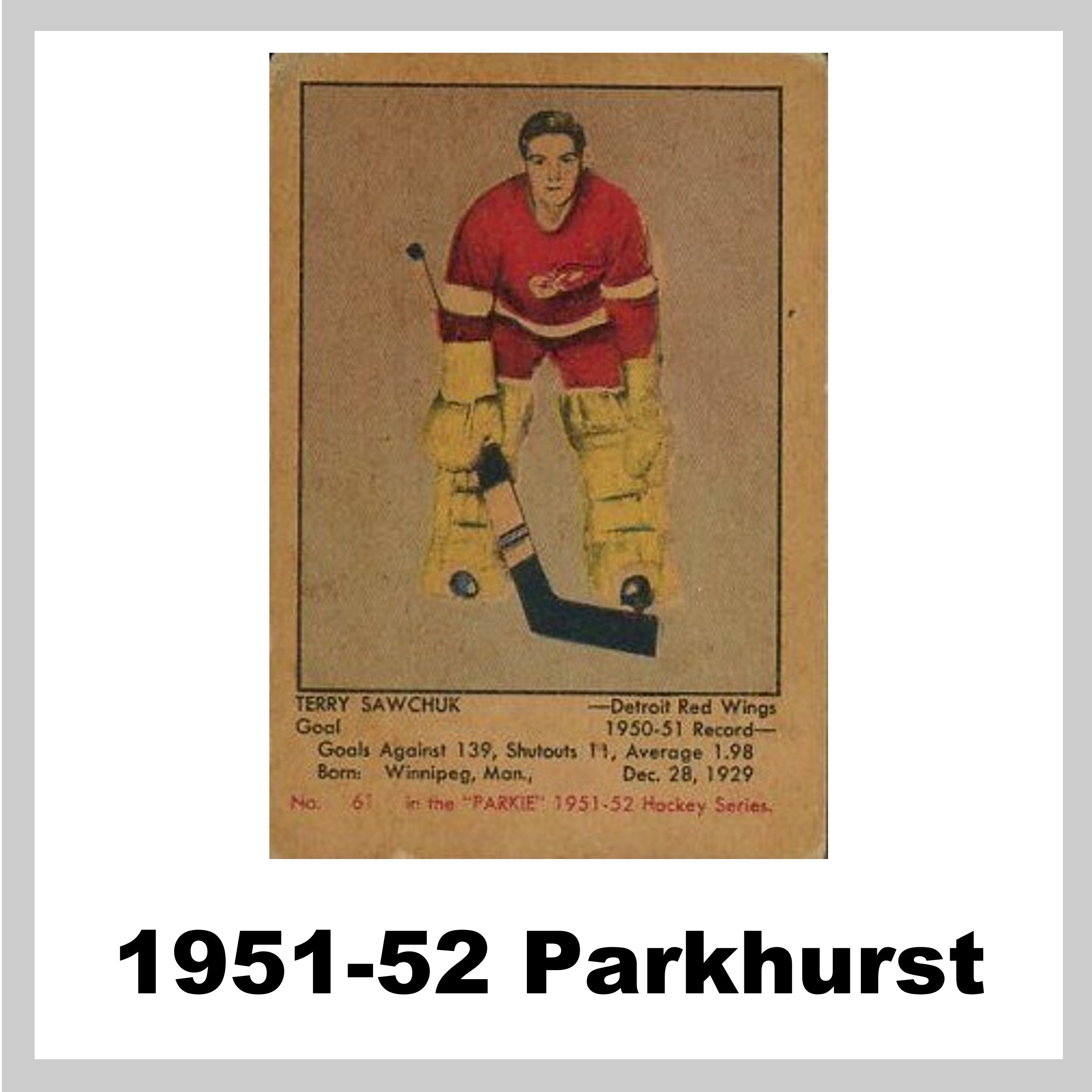 1951-52 Parkhurst – Hockey Card World Inc